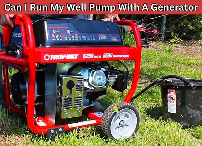 Is it safe to run my well pump with a generator?